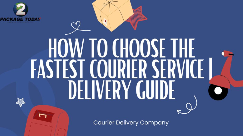 How to Choose the Fastest Courier Service | Delivery Guide